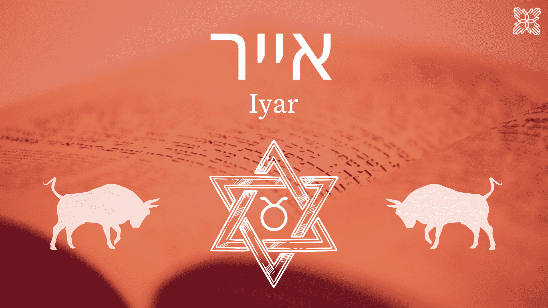 Estudos da Cabala - O mês de Iyar, touro. Aprofunde-se!